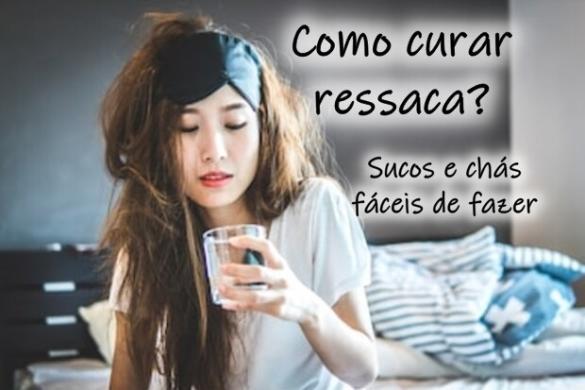 Como curar ressaca? sucos e chás fáceis de fazer