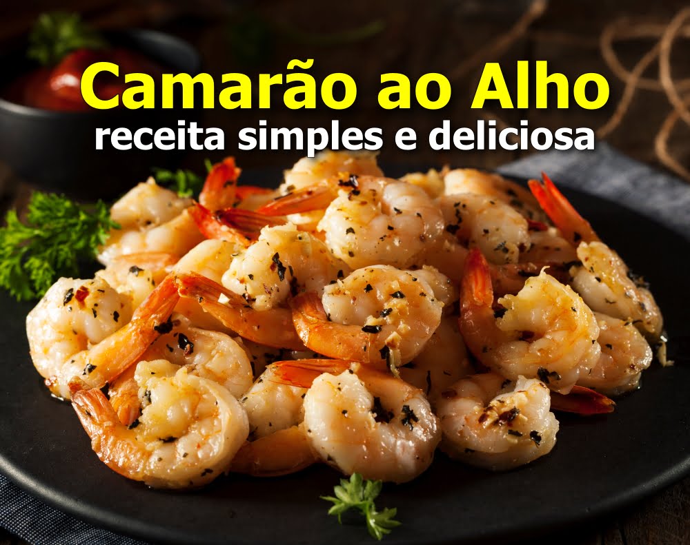 Camarão ao Alho: receita simples e deliciosa